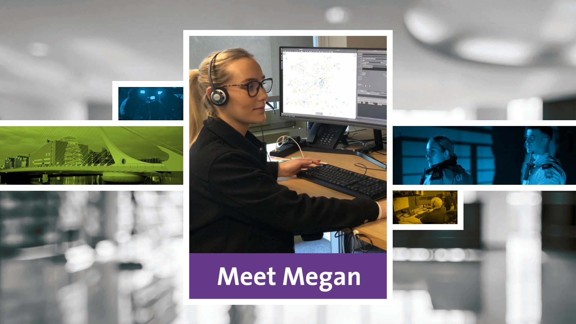 Meet Megan – Control Room Operative with An Garda Síochána